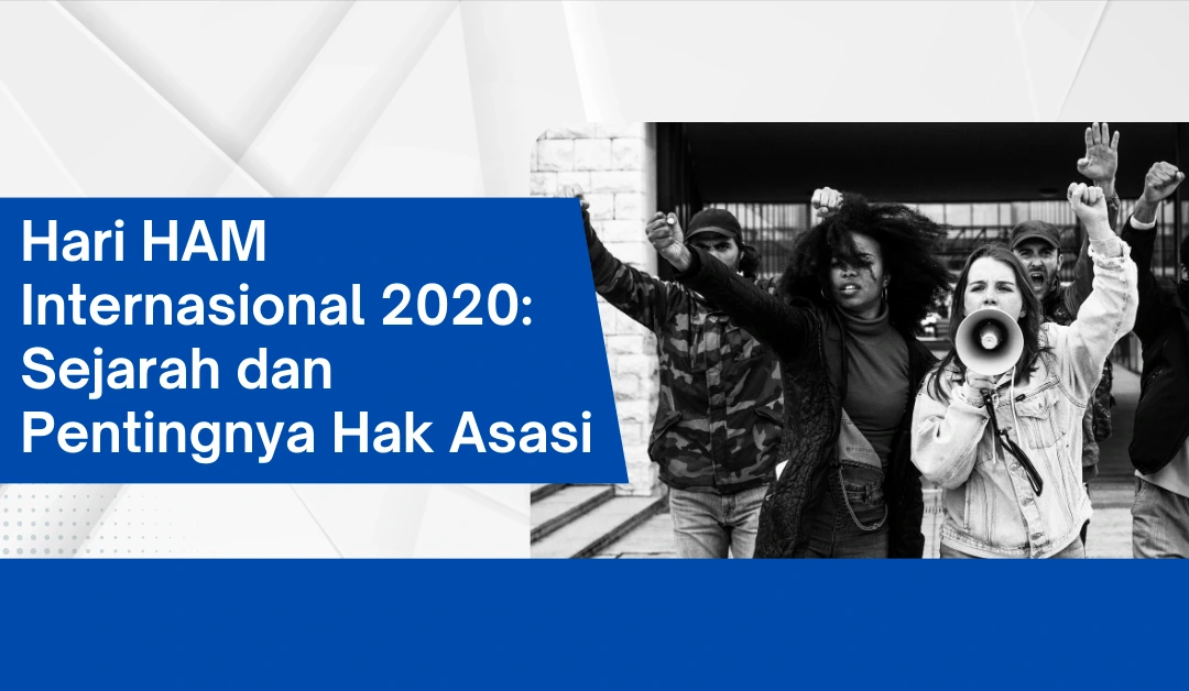 Hari HAM Internasional 2020: Sejarah dan Pentingnya Hak Asasi