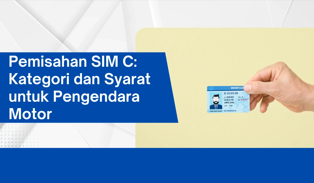 Pemisahan SIM C: Kategori dan Syarat untuk Pengendara Motor