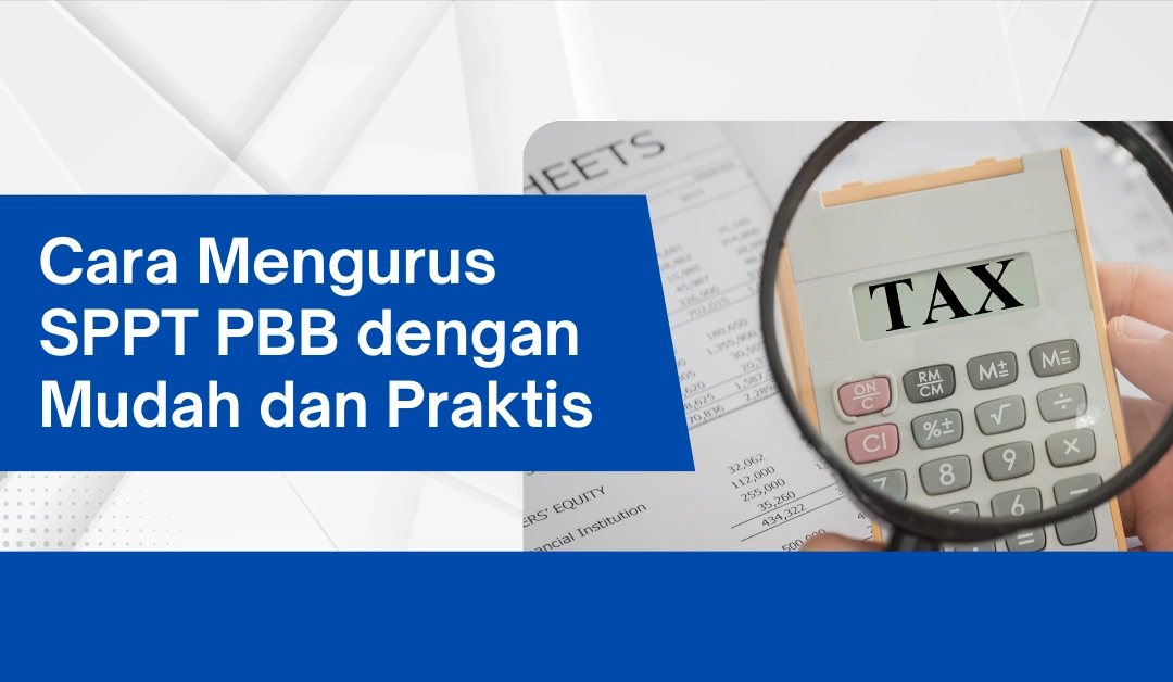 Cara Mengurus SPPT PBB dengan Mudah dan Praktis